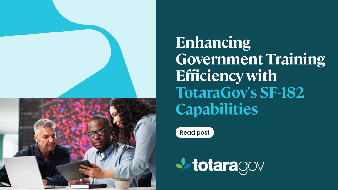 Enhancing Government Training Efficiency with TotaraGov's SF-182 ...